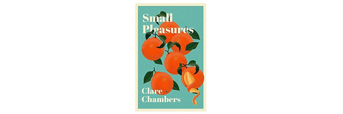 Review: Small Pleasures by Clare Chambers – Books on the 7:47