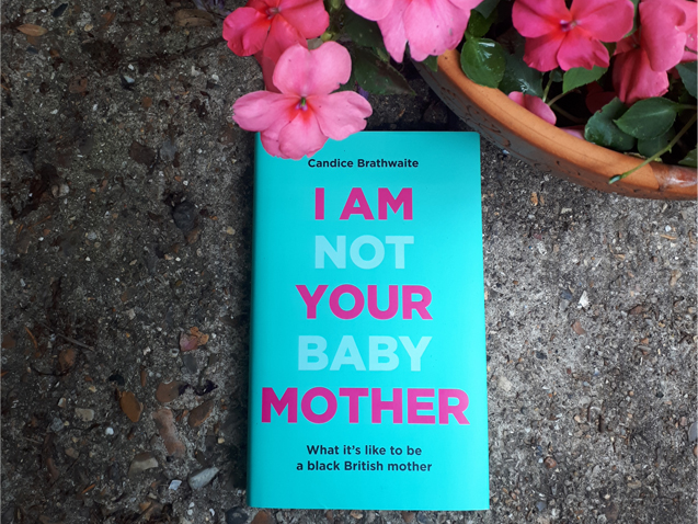 Review: I Am Not Your Baby Mother by Candice Brathwaite – Books on the 7:47