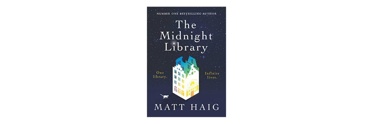 Review: The Midnight Library by Matt Haig – Books on the 7:47
