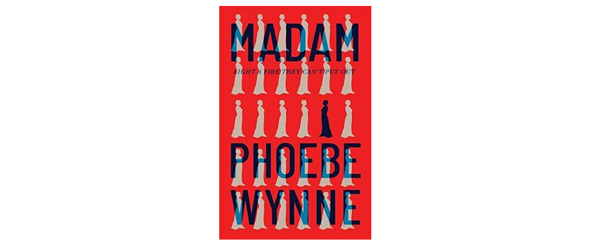 Madam by Phoebe Wynne – Book review – Books on the 7:47