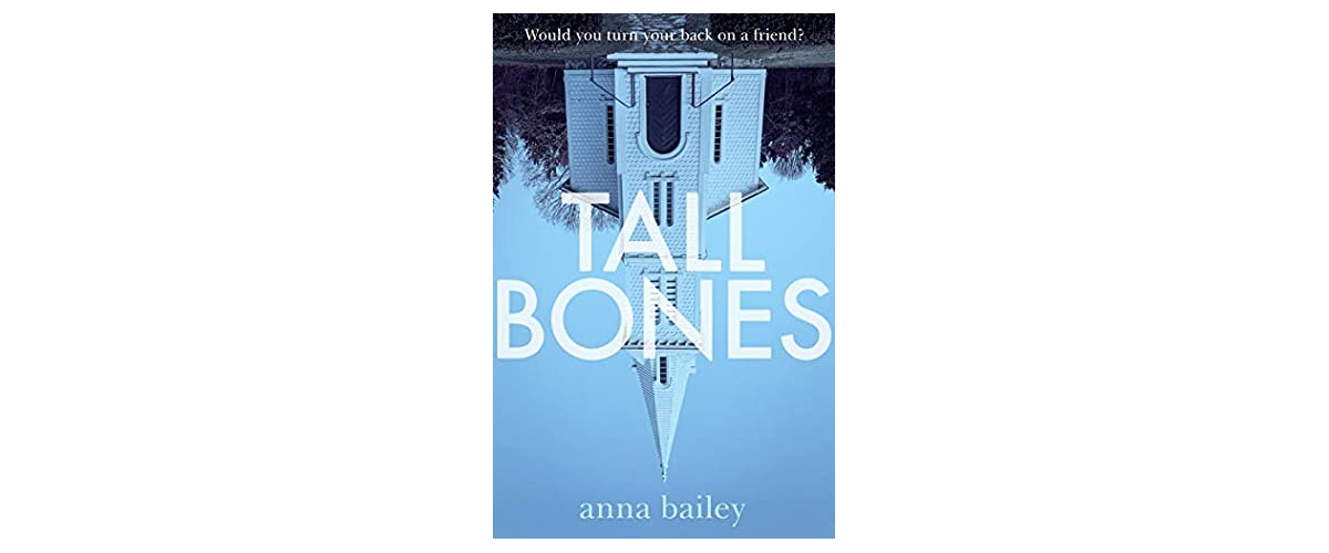 Tall Bones by Anna Bailey – Book Review – Books on the 7:47