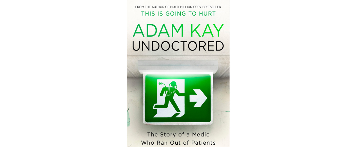 Undoctored by Adam Kay – Book review – Books on the 7:47