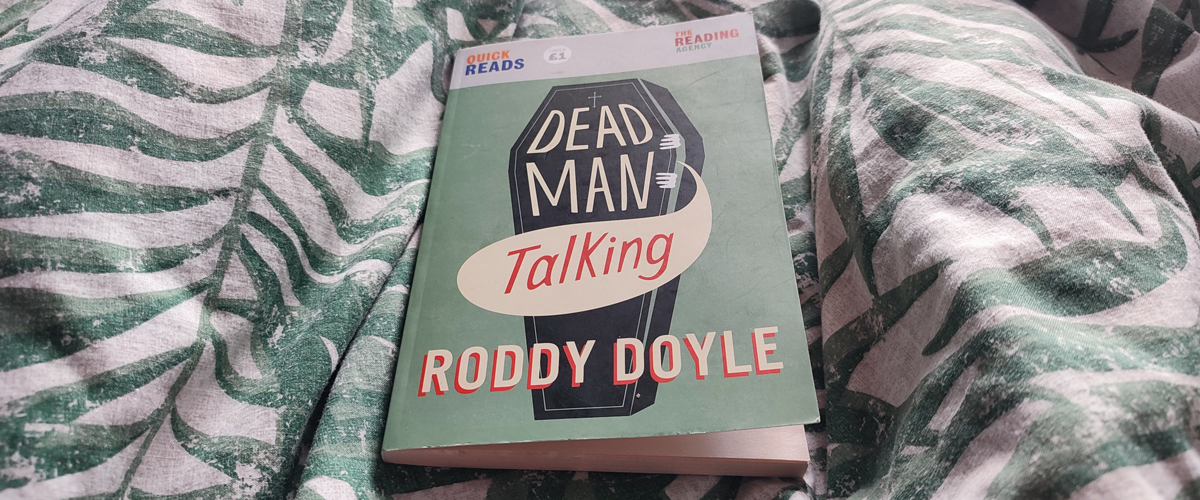 Dead Man Talking by Roddy Doyle – Book review – Books on the 7:47