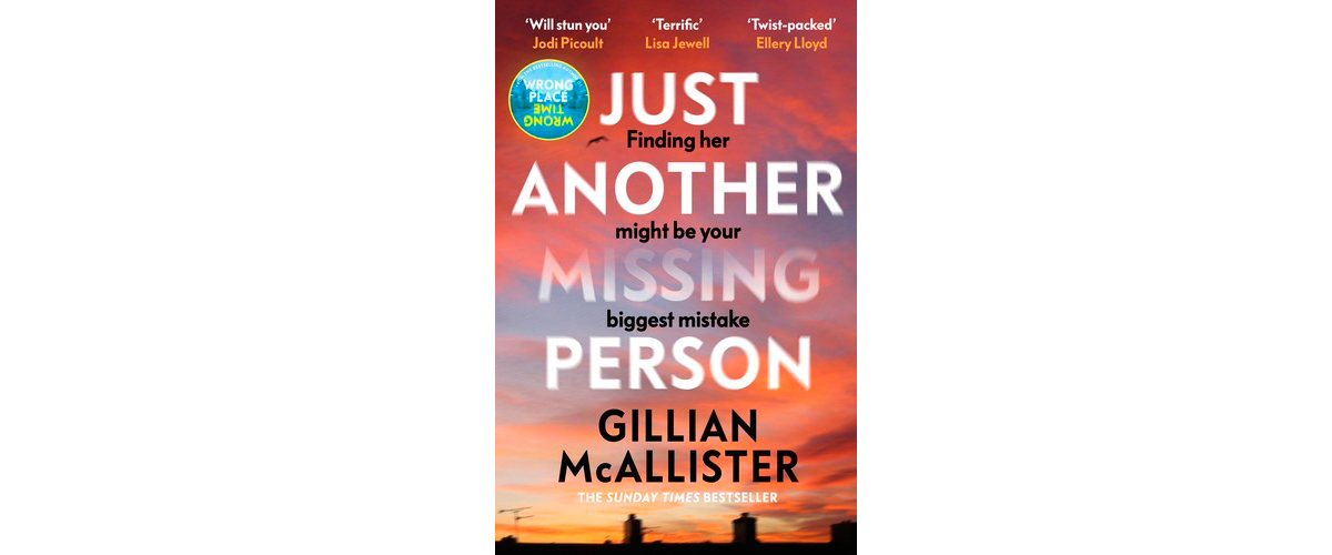 Just Another Missing Person by Gillian McAllister – Book review – Books on the 7:47