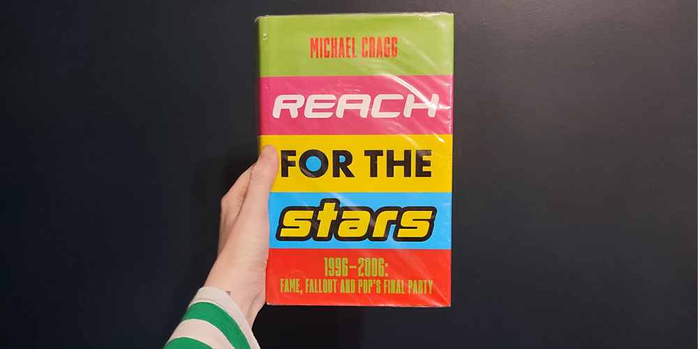 Reach for the Stars: 1996 – 2006: Fame, Fallout and Pop’s Final Party ...