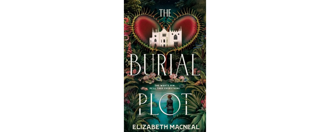 The Burial Plot by Elizabeth Macneal: A Captivating Gothic Tale with a ...