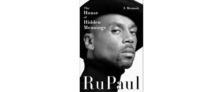 The House of Hidden Meanings by RuPaul – Book Review – Books on the 7:47