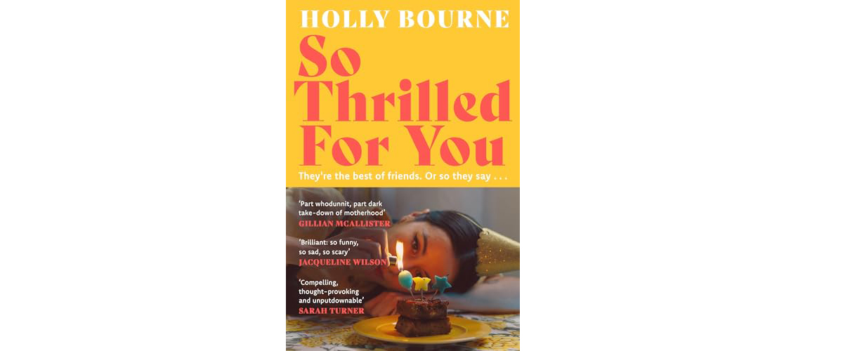 So Thrilled For You by Holly Bourne – Book review – Books on the 7:47