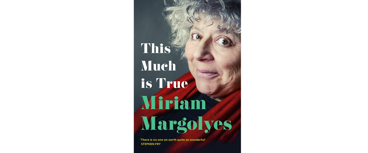 This Much is True by Miriam Margolyes – Book review – Books on the 7:47